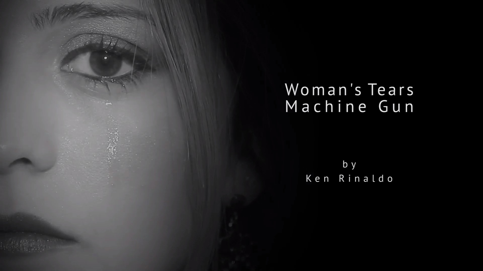 Woman’s Tears Machine Gun – Ken Rinaldo